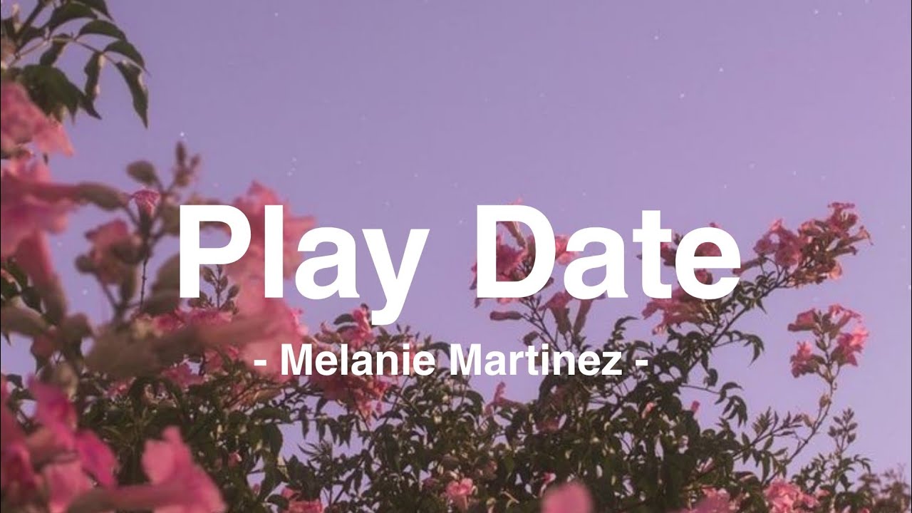 Play Date - Melanie Martinez (Lyric video) - YouTube