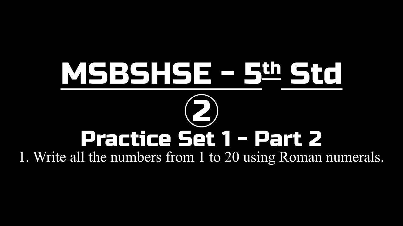 Roman Numerals | MSBSHSE | 5th Std Practice Set 1 | Sum No 1 - YouTube