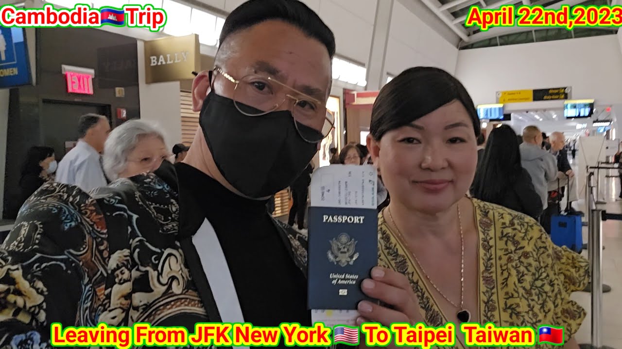 Cambodia 🇰🇭 Trip From JFK New York To Taipei Taiwan on Monday 04/24/23 ...