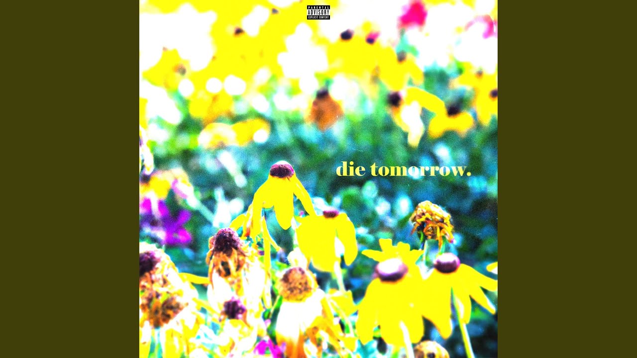 die tomorrow. - YouTube