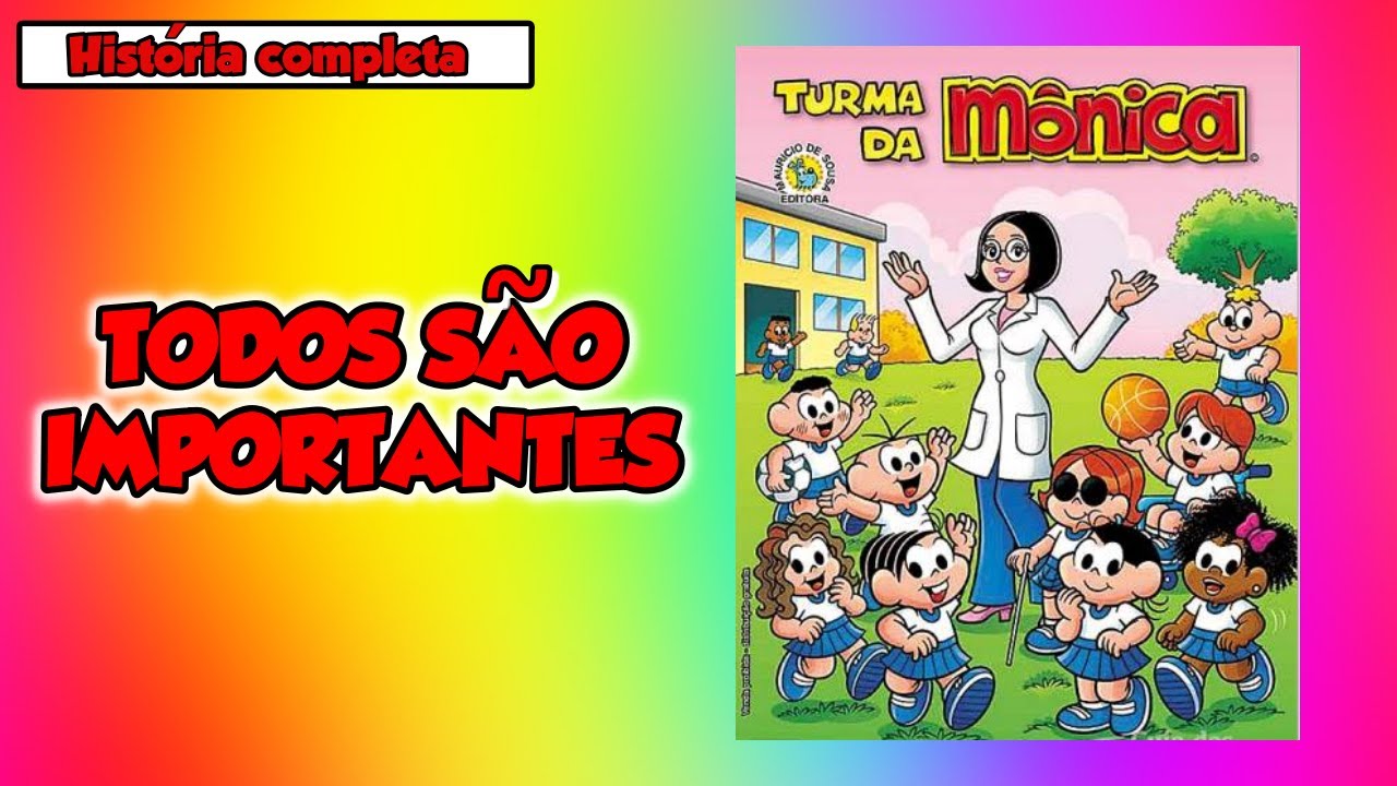 TODOS SÃO IMPORTANTES - História Completa | Turma da Mônica | Especial ...