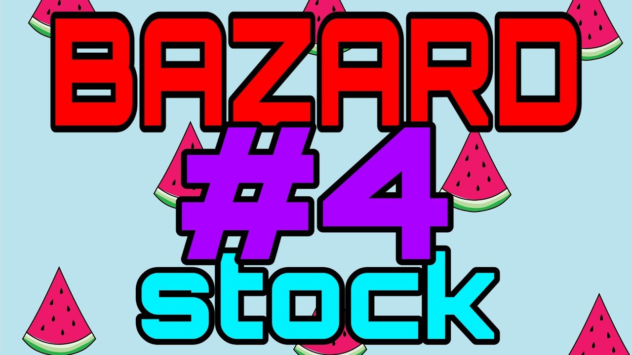 BAZARD stock #4 - YouTube