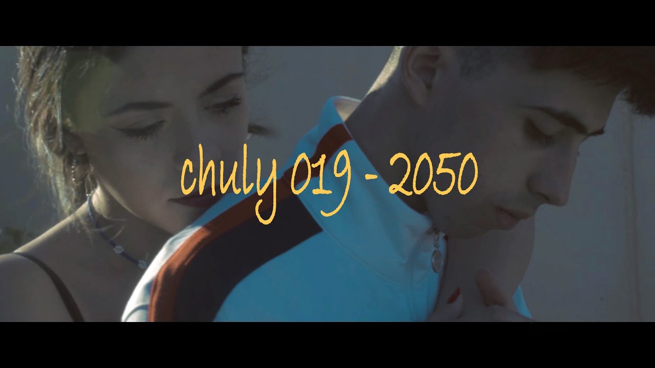 CHULY 019 - 2050 (videoclip.oficial) - YouTube