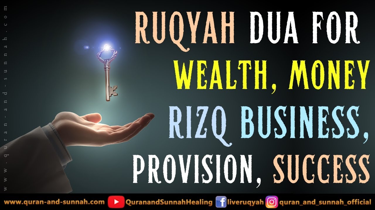 Powerful Ruqyah Dua For Rizq, Money, Wealth, Provision, Success In ...