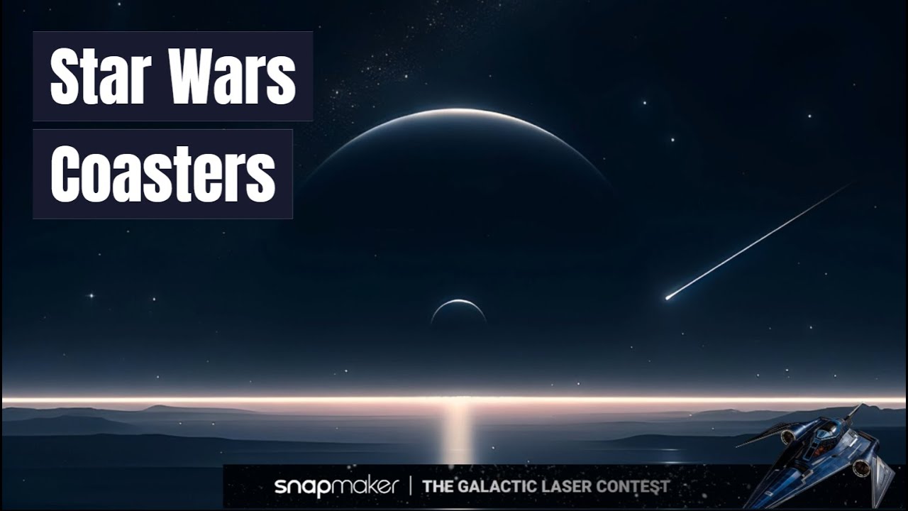 Star Wars coasters - Snapmaker Contest (The Galactic Laser Contest ...