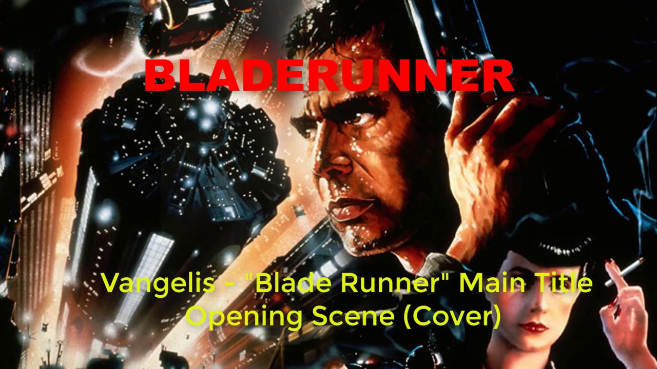 "Blade Runner" Vangelis - Main Title Opening Scene (Cover) - YouTube