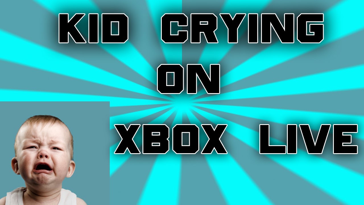 Kid Crying On Xbox Live [FUNNY] - YouTube