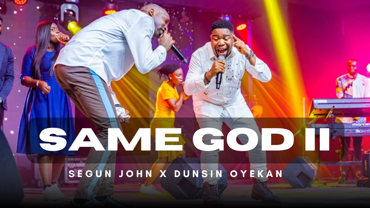 Dunsin Oyekan on the song SAME GOD II by Segun John - YouTube