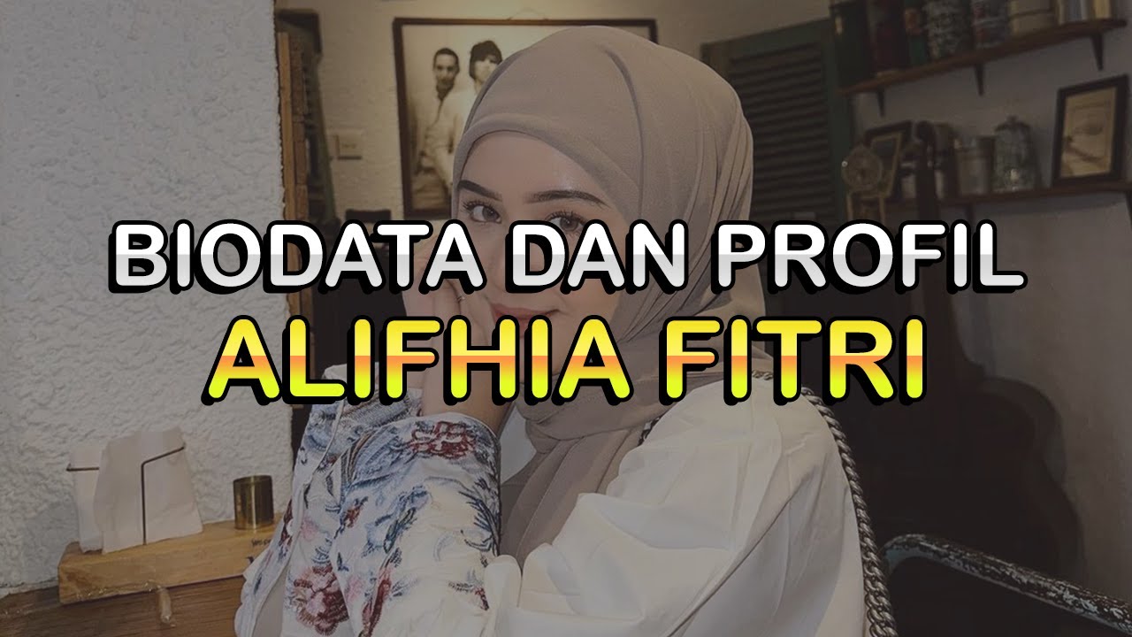 Biodata dan Profil TikToker Alifhia Fitri - YouTube