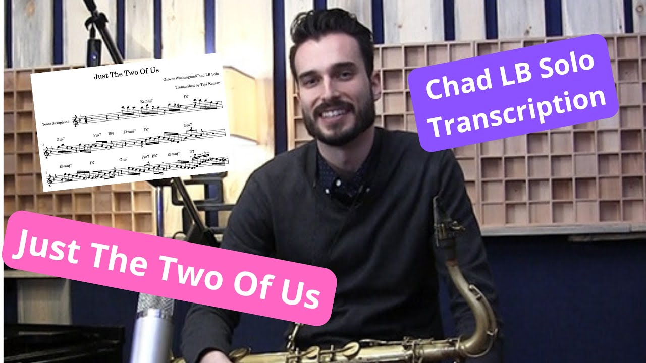 Just The Two Of Us - Chad LB Tenor Sax Transcription - YouTube