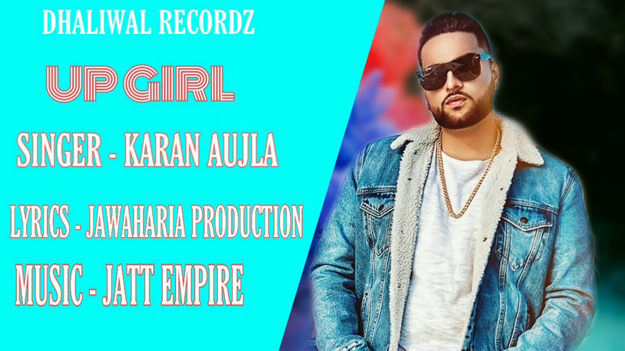 UP GIRL | KARAN AUJLA | (full song ) | | DHALIWAL RECORDZ | NEW PUNJABI ...
