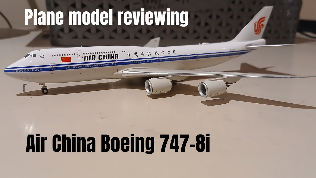 Plane Model Review: Air China 747-8i - YouTube