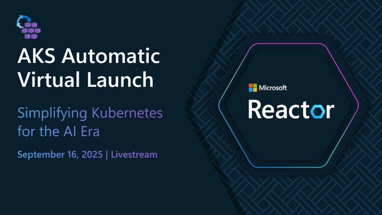 AKS Automatic Virtual Launch: Simplifying Kubernetes for the AI Era ...