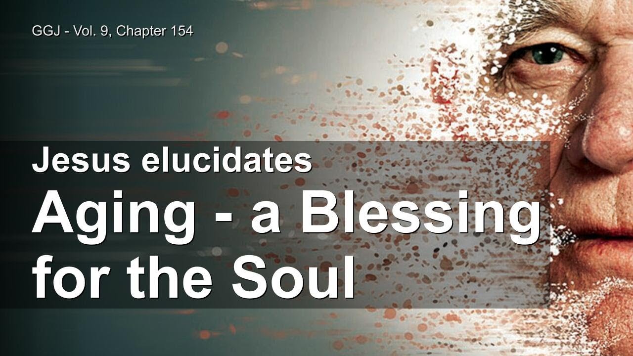 Aging is a Blessing for the Soul ️ The Great Gospel of John revealed ...