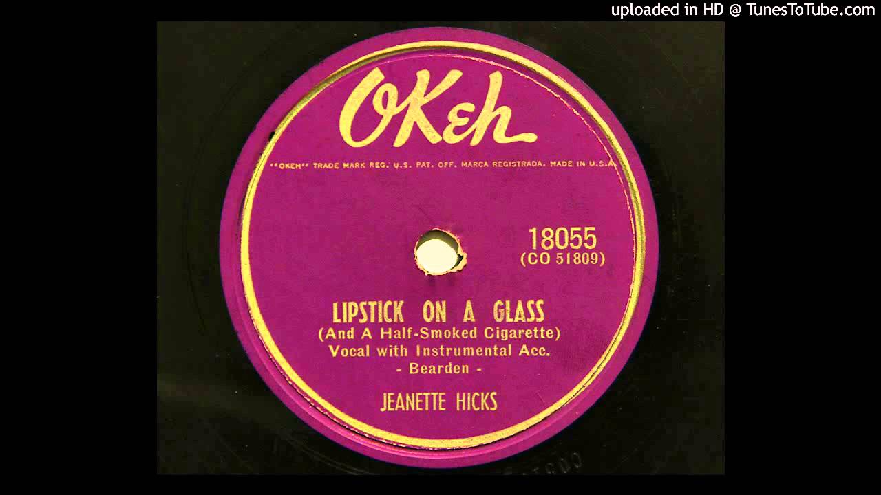Jeanette Hicks - Lipstick On A Glass (And A Half-Smoked Cigarette ...