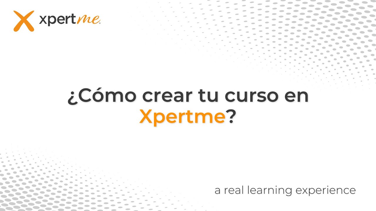 ¿Cómo crear tu curso en Xpertme? - YouTube