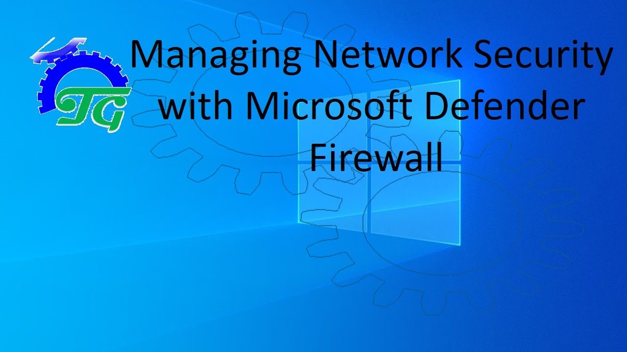 Managing Network Security with Microsoft Defender Firewall - YouTube