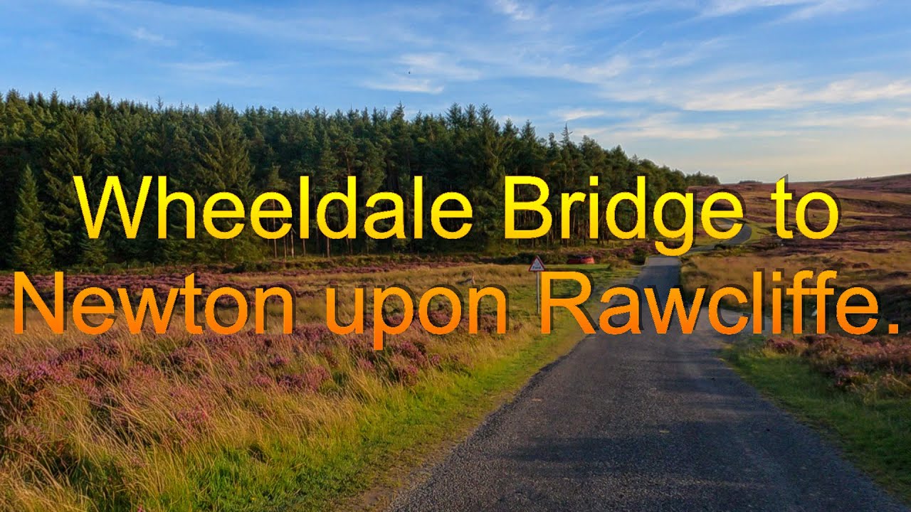 Wheeldale Bridge to Newton upon Rawcliffe. - YouTube