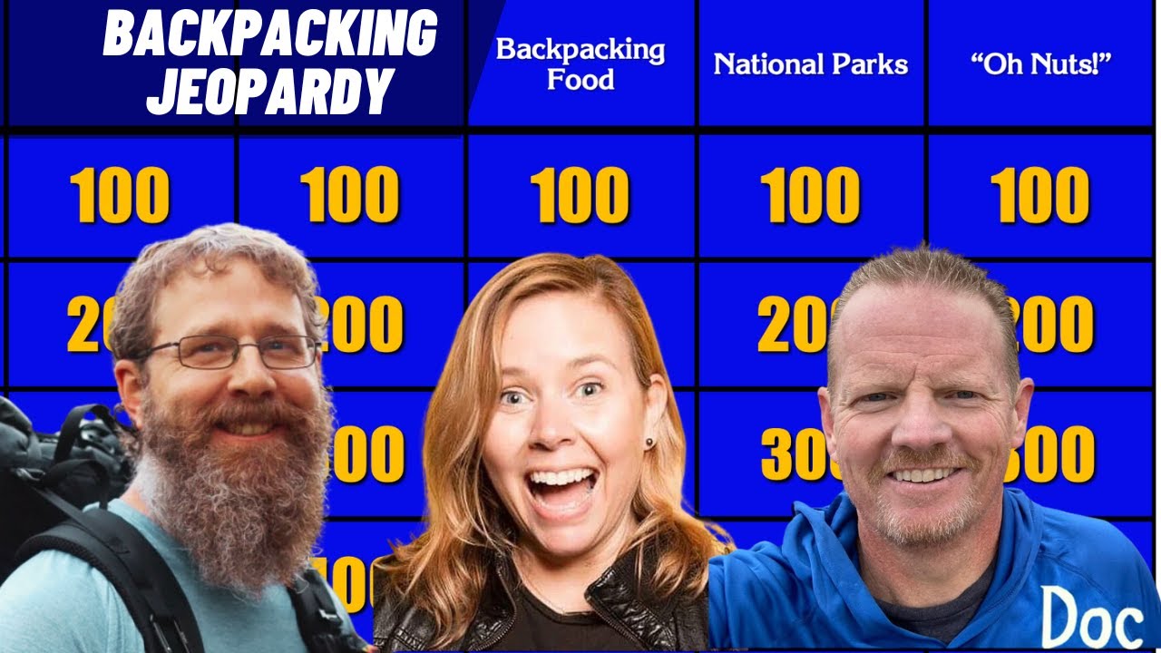 Backpacking Jeopardy with Steven My Life Outdoors, Doc Hiker Trash ...
