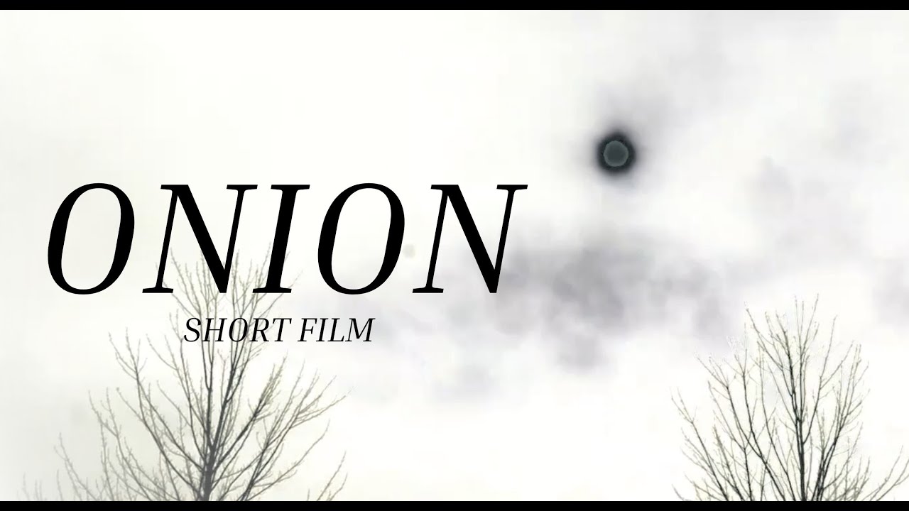 Onion (Short Film) - YouTube