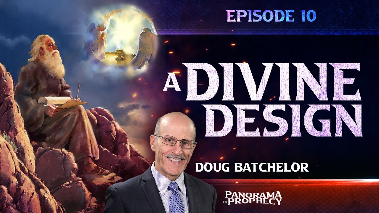 Panorama of Prophecy: "A Divine Design" | Doug Batchelor - YouTube