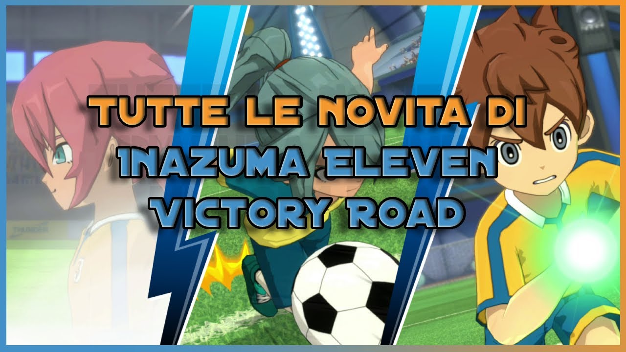 Tutte le novità di Inazuma Eleven Vicotry Road! - YouTube