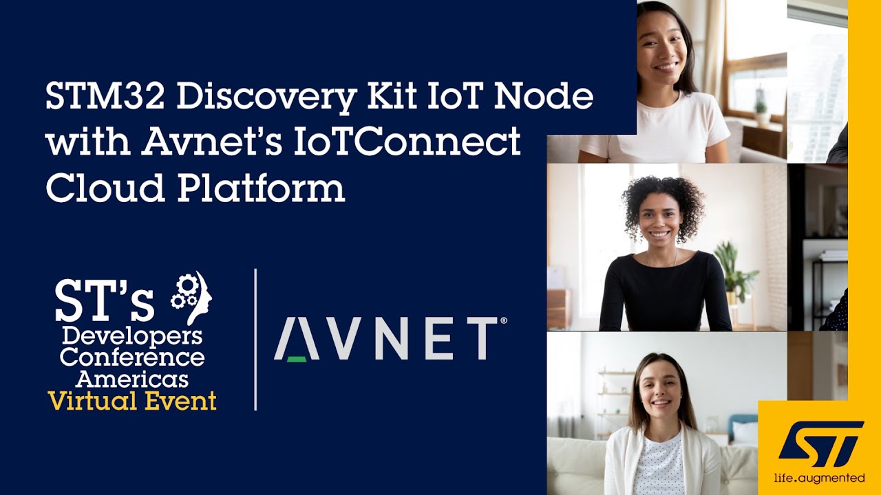 DevCon2020 Presentation, featuring Avnet: STM32 Discovery Kit IoT Node w/Avnet’s IoTConnect ...