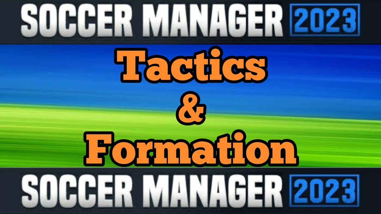 Soccer Manager 2023 tactics - SM22 formation and tactics - YouTube