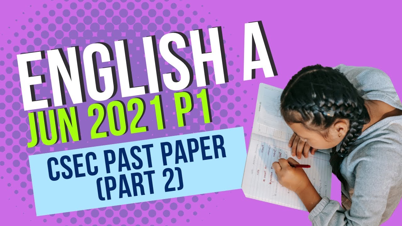 CSEC English A Past Paper - 2021 P1 (Part 2) - YouTube