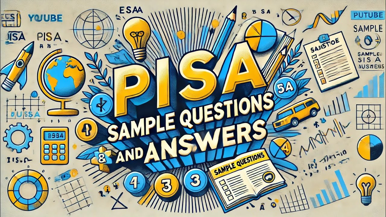 PISA SAMPLE QUESTIONS AND ANSWERS January 15, 2025 - YouTube
