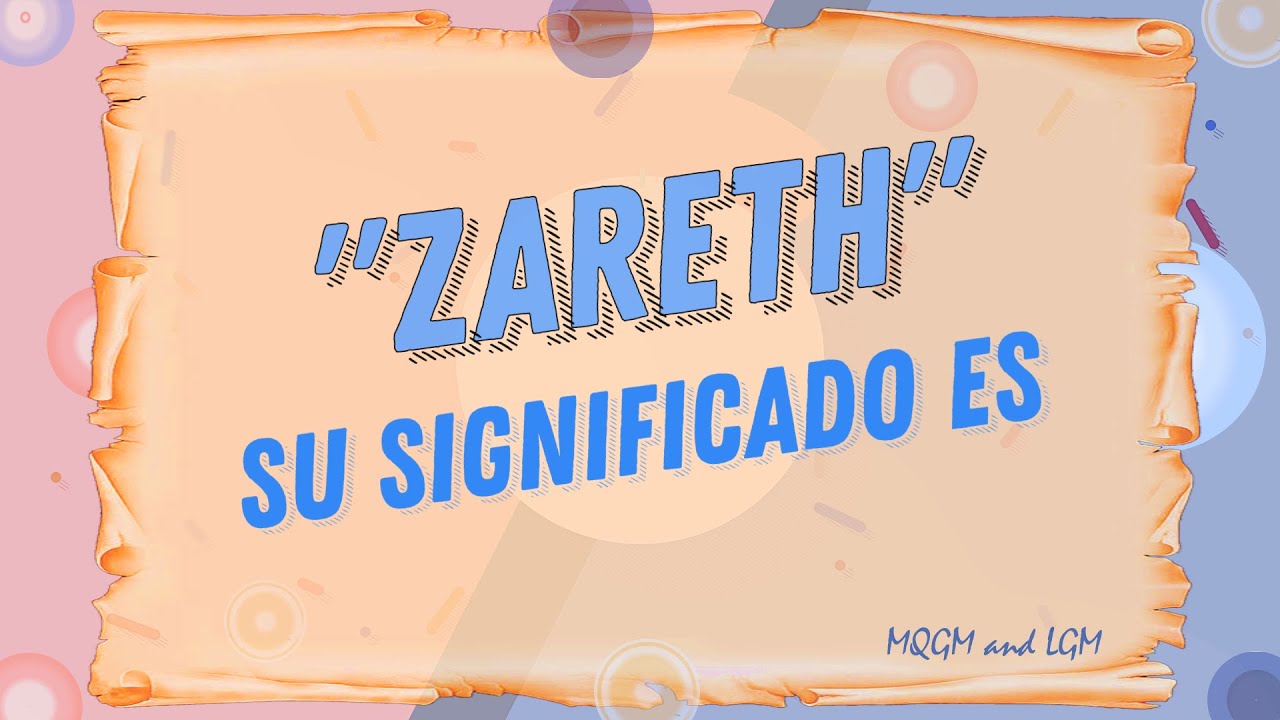15. Conoce el Increible Significado del Nombre ZARETH - YouTube