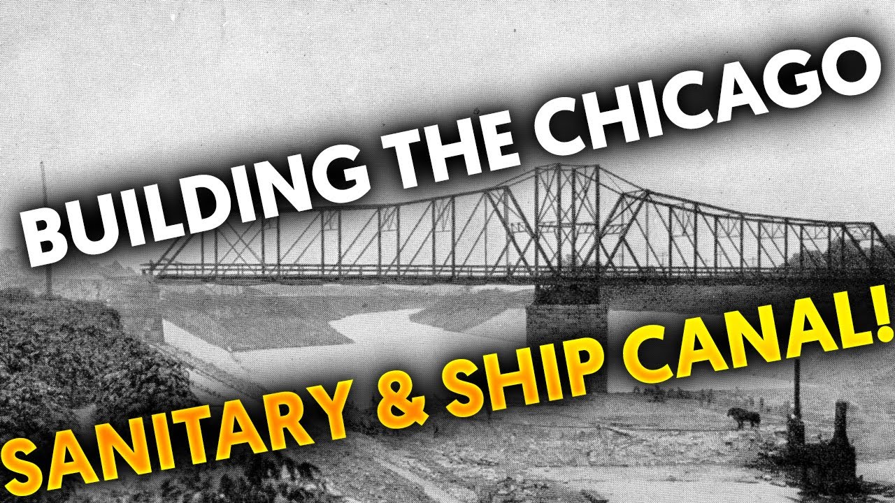 Building The Chicago Sanitary and Ship Canal - YouTube