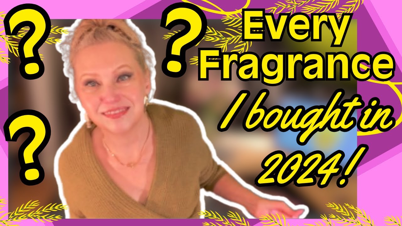 Many Amazing Affordables & Classics! Every Fragrance I Bought in 2024 ...