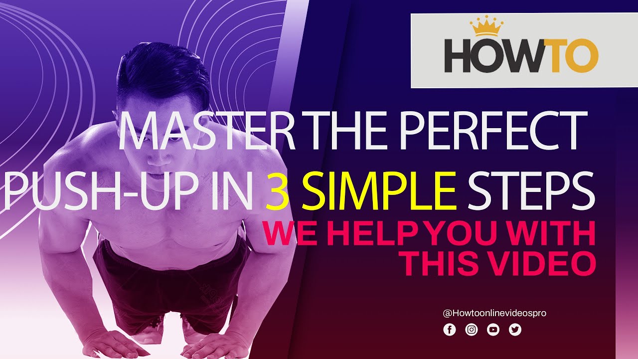 How to master the PERFECT Push-Up in 3 Simple Steps (Fast Results ...