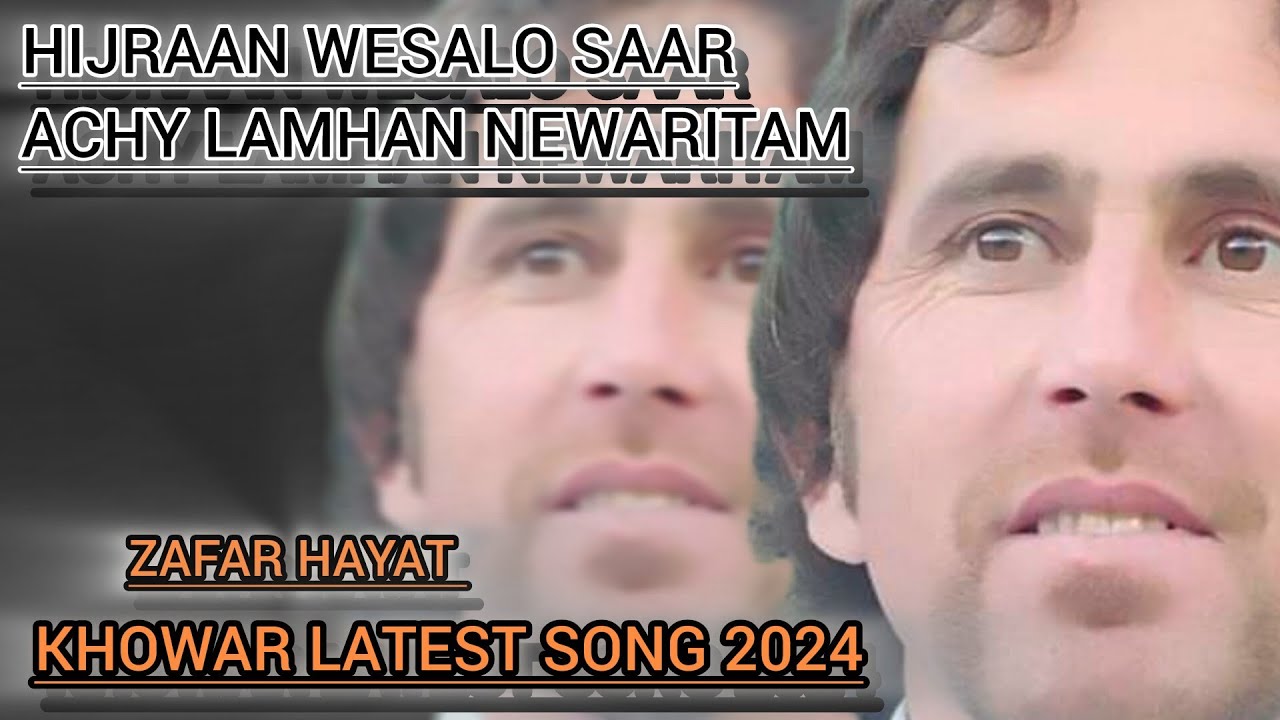 Hijran Wesalo Saar || Zafar Hayat || Khowar Latest Song 2024 - YouTube