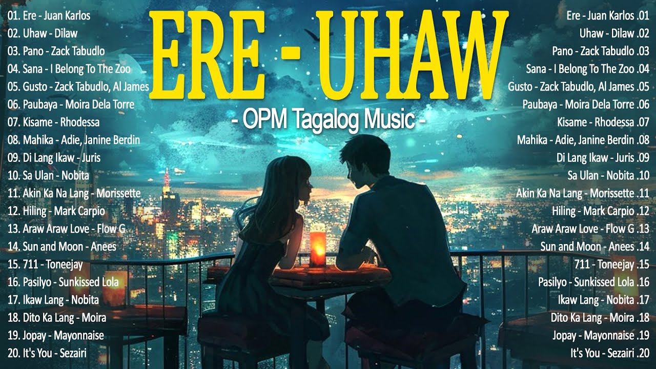 ERE, Uhaw ...🎵 New OPM Love Songs With Lyrics 2023 🎧 Trending Tagalog ...