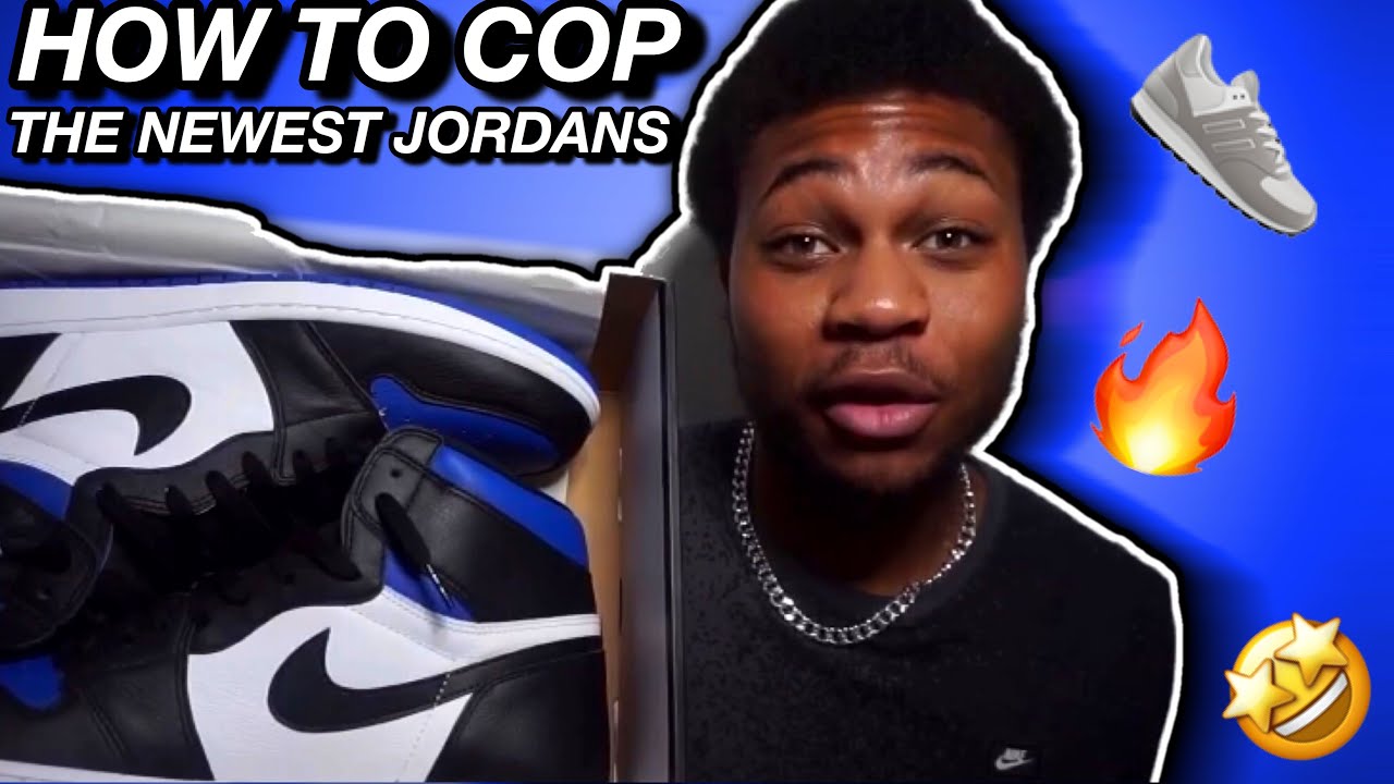 HOW TO COP THE NEWEST AIR JORDAN SNEAKERS!!! - YouTube