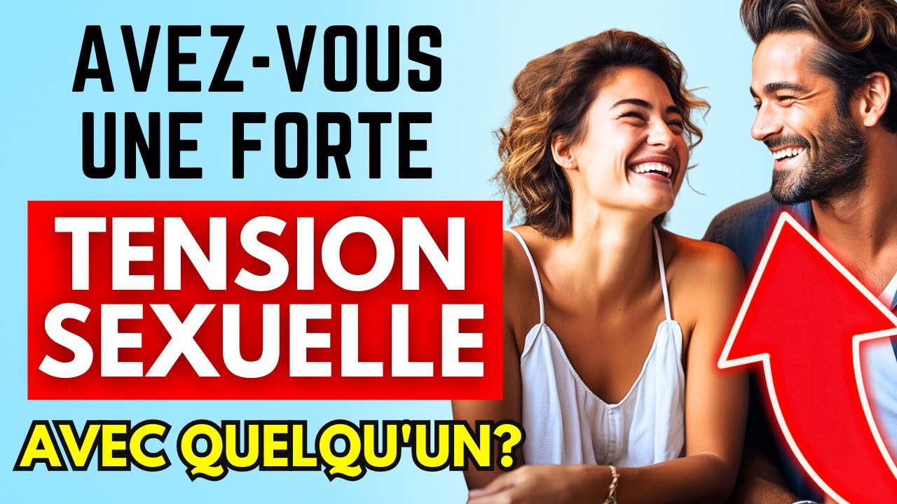 Comment identifier une forte tension sexuelle entre deux personnes - YouTube