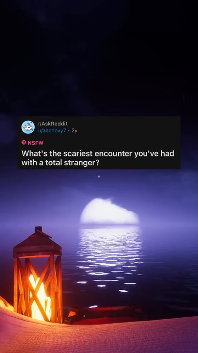 What’s the scariest encounter you’ve had with a total stranger? #reddit #askreddit #storytime ...