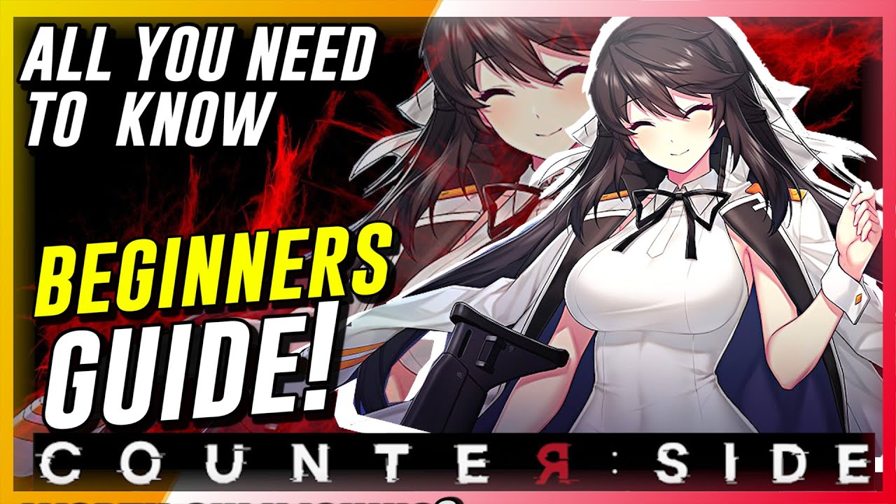 CounterSide - Beginners Guide | All You Need To Know As A Beginner! Do's And Don'ts - YouTube