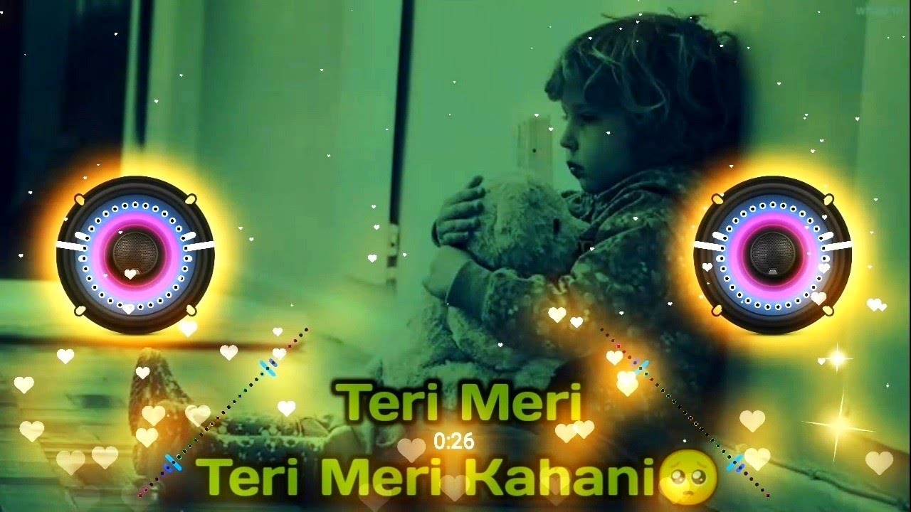Teri Meri Teri Meri Kahani Remix Song | Teri Meri Kahani DJ Remix Song ...