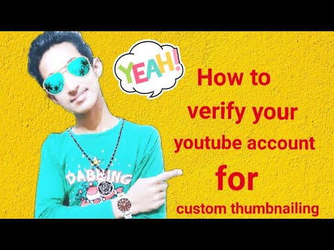 How to verify your youtube account for custom thumbnailing.full guide. - YouTube