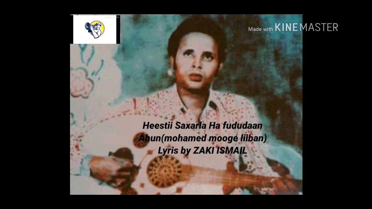 SAXARLA A FUDUDAAN | MAXAMED MOOGE LIIBAAN | ZAKI ISMAIL LYRICS 2020 ...
