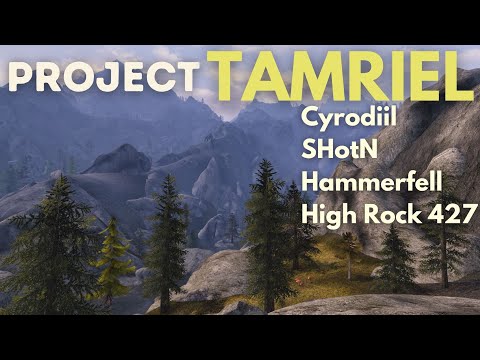 Project Tamriel: Cyrodiil, Skyrim, High Rock, Hammerfell | November 2025 Update