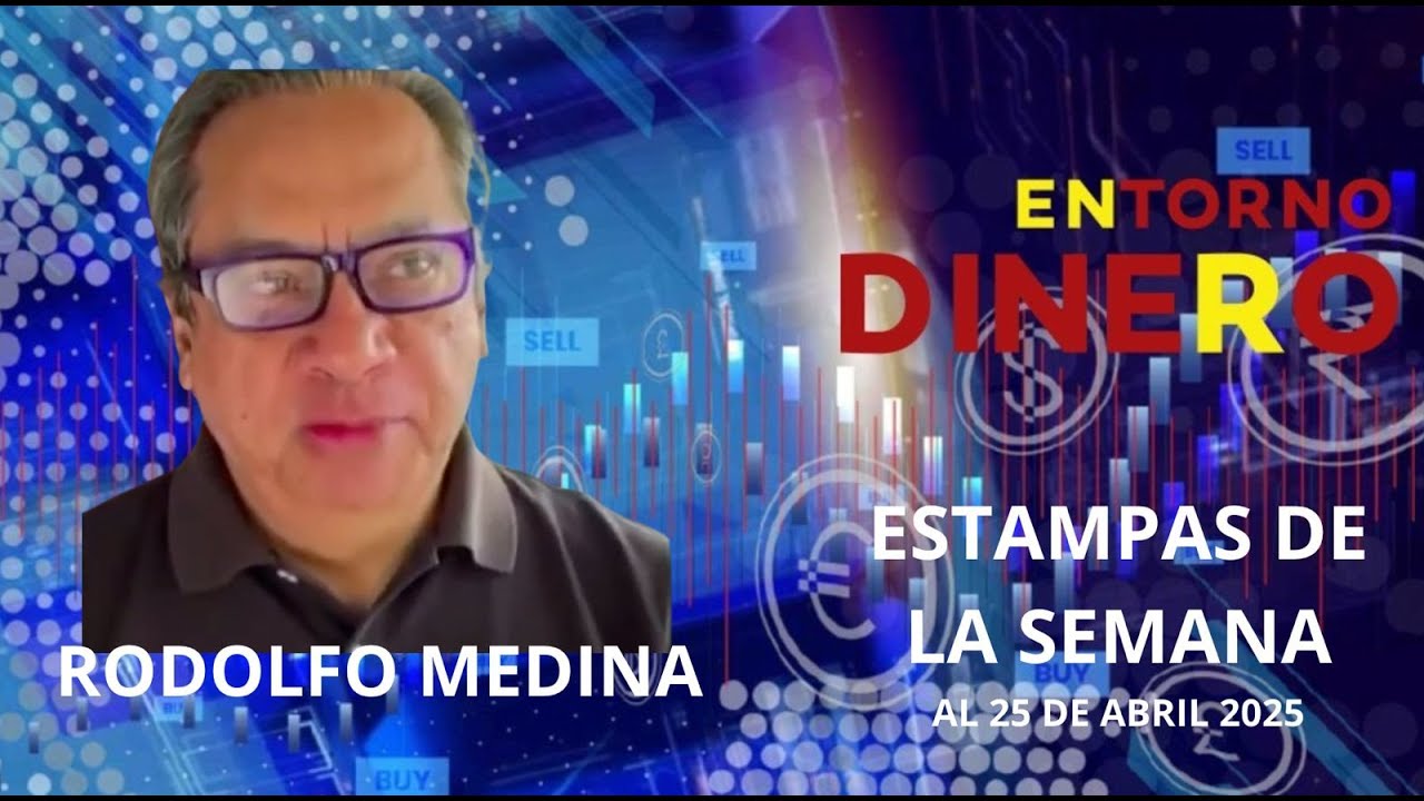 RODOLFO MEDINA 25 ABRIL ENTORNO AL DINERO 2025 - YouTube