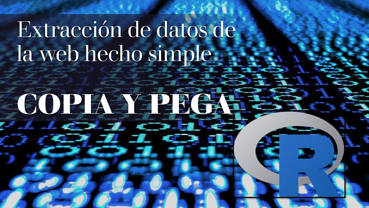 Extracción de Datos Hecho Fácil desde la Web: Copiar y Pegar con R ...