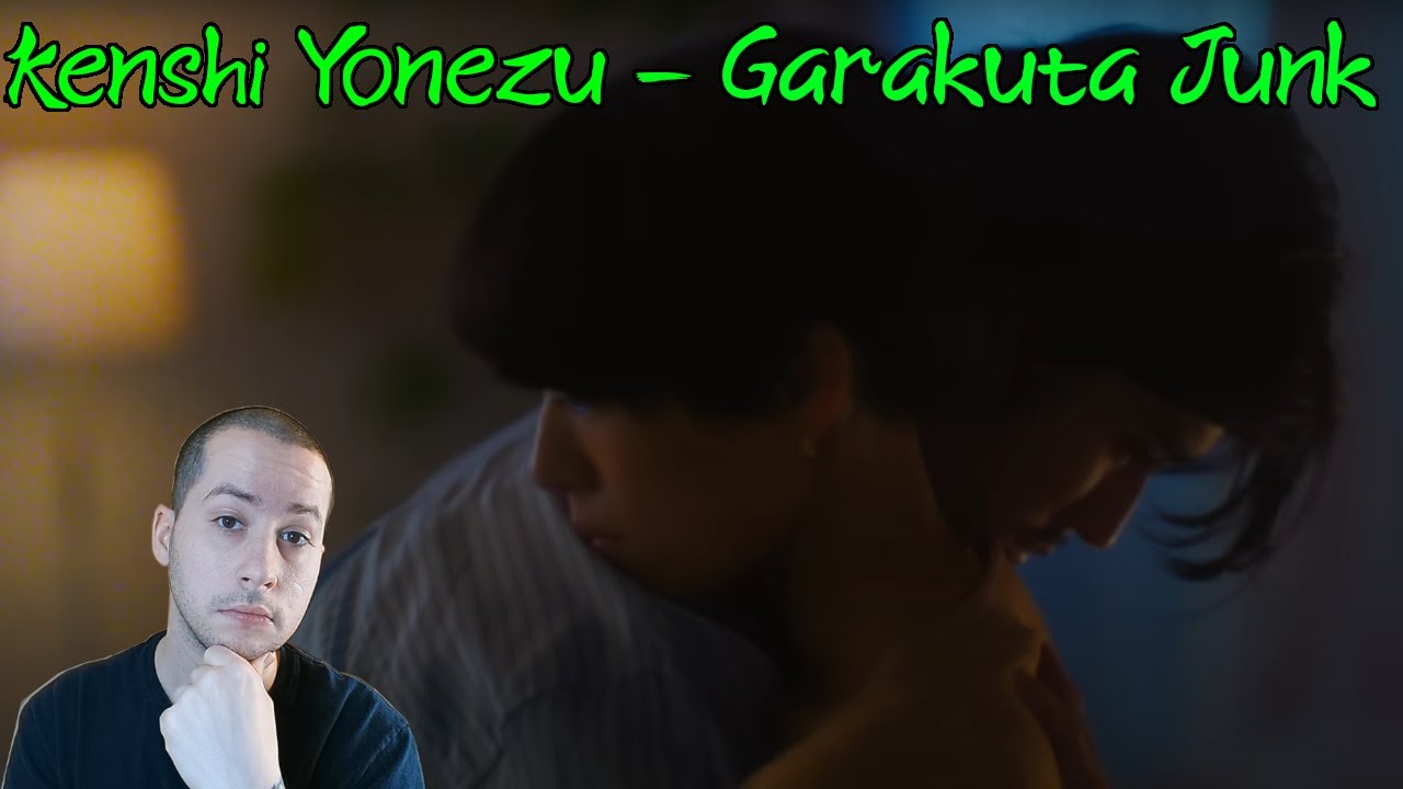 (Reaction) Kenshi Yonezu - Garakuta Junk. Not Often A Song Gets Me ...