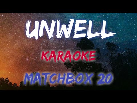 UNWELL - MATCHBOX TWENTY (KARAOKE VERSION) - YouTube