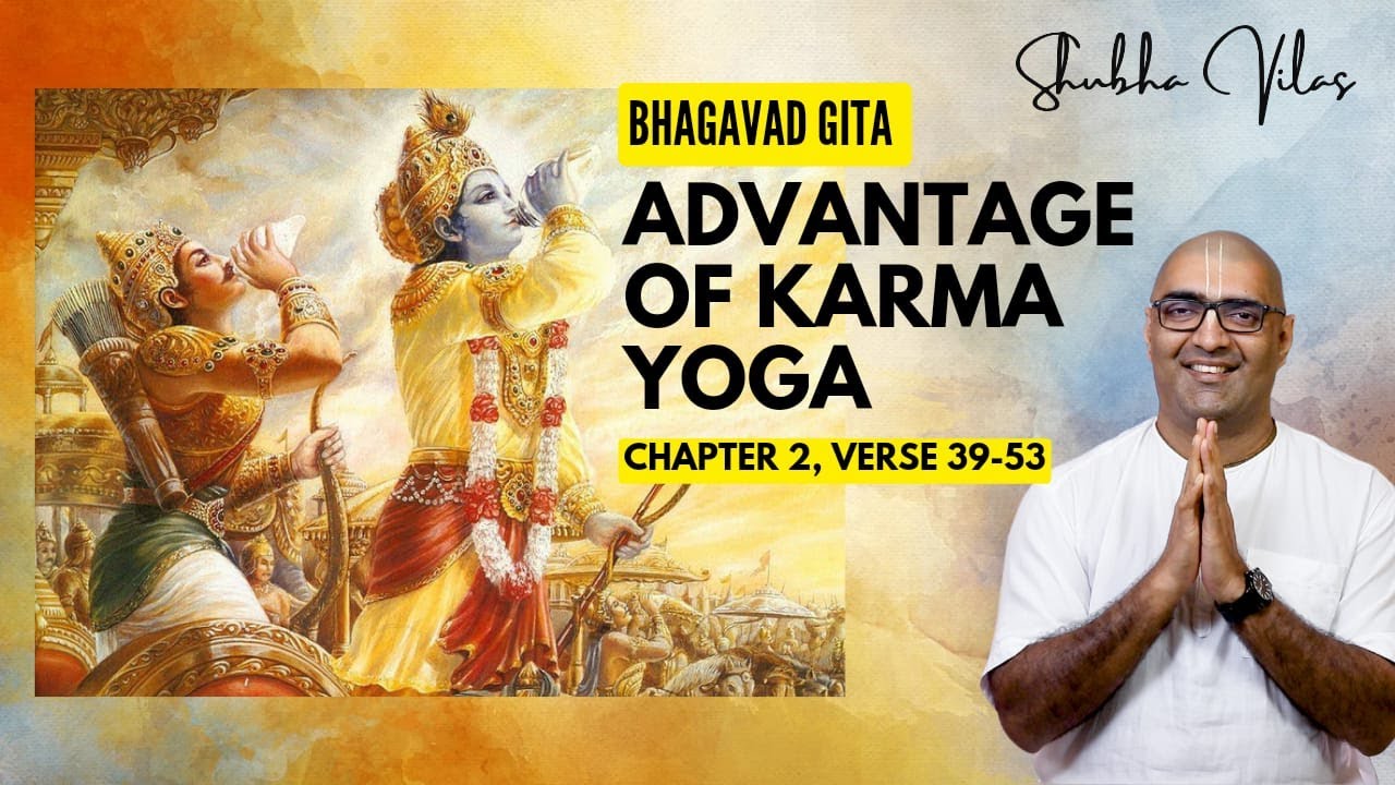 Advantage of Karma Yoga | Bhagavad Gita | Ch2 V39-53 | Dr. Shubha Vilas - YouTube