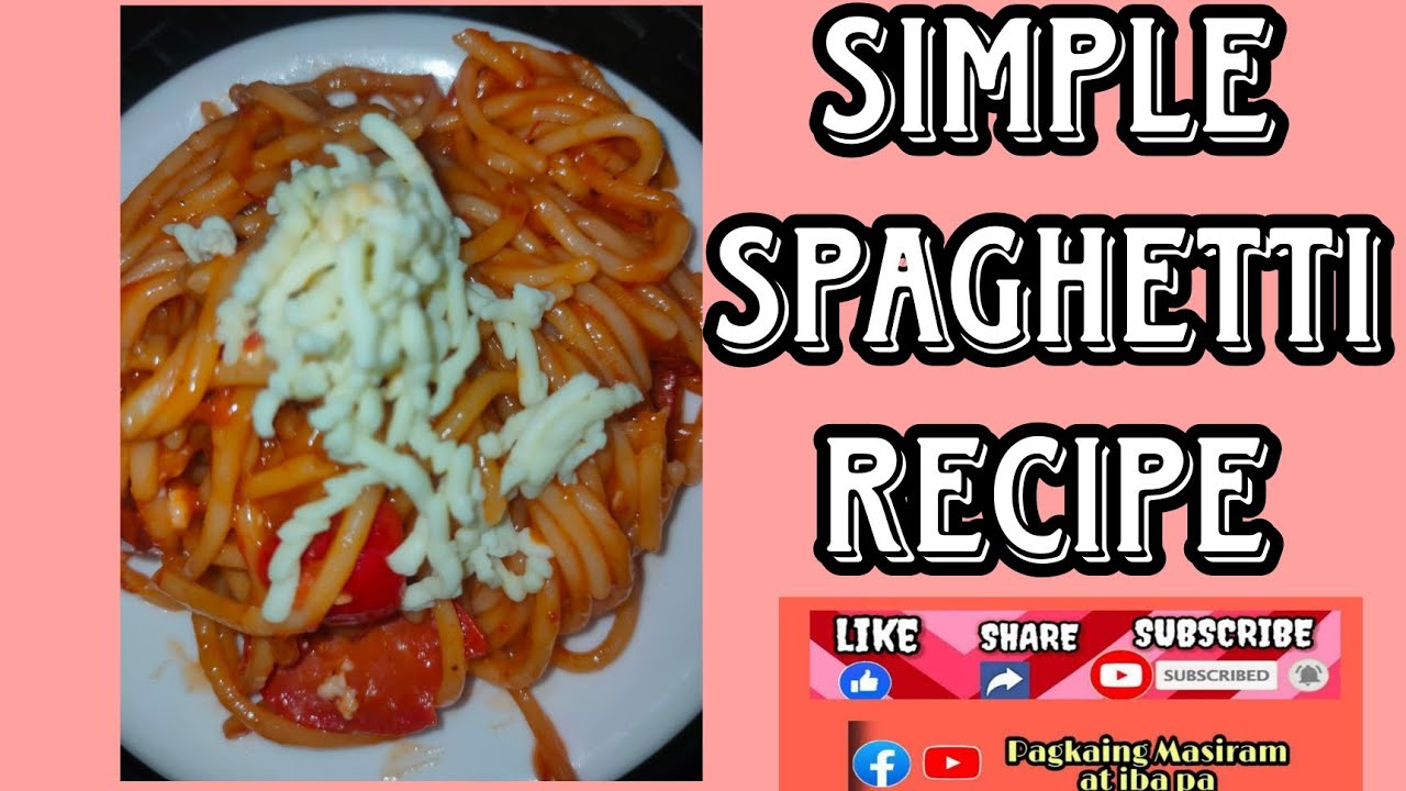 Simpleng Spaghetti recipe @pagkaingmasiramatibapa - YouTube